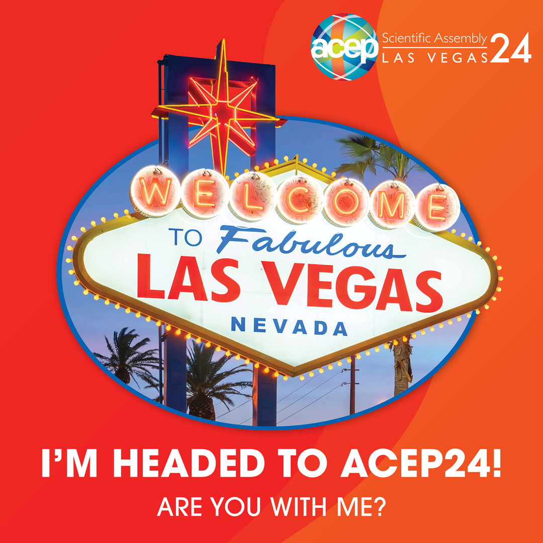 I'm Going to ACEP24 | ACEP Scientific Assembly
