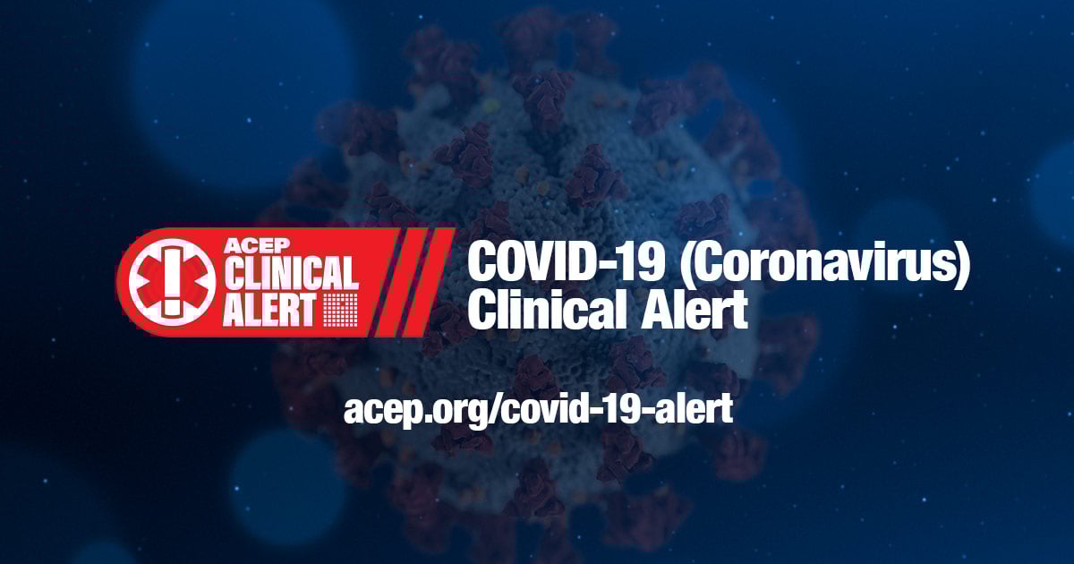 ACEP // COVID-19 Clinical Alerts