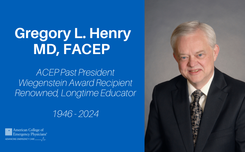 Renowned Educator, ACEP Past President, Dr. Greg Henry Dead at 77 | ACEP